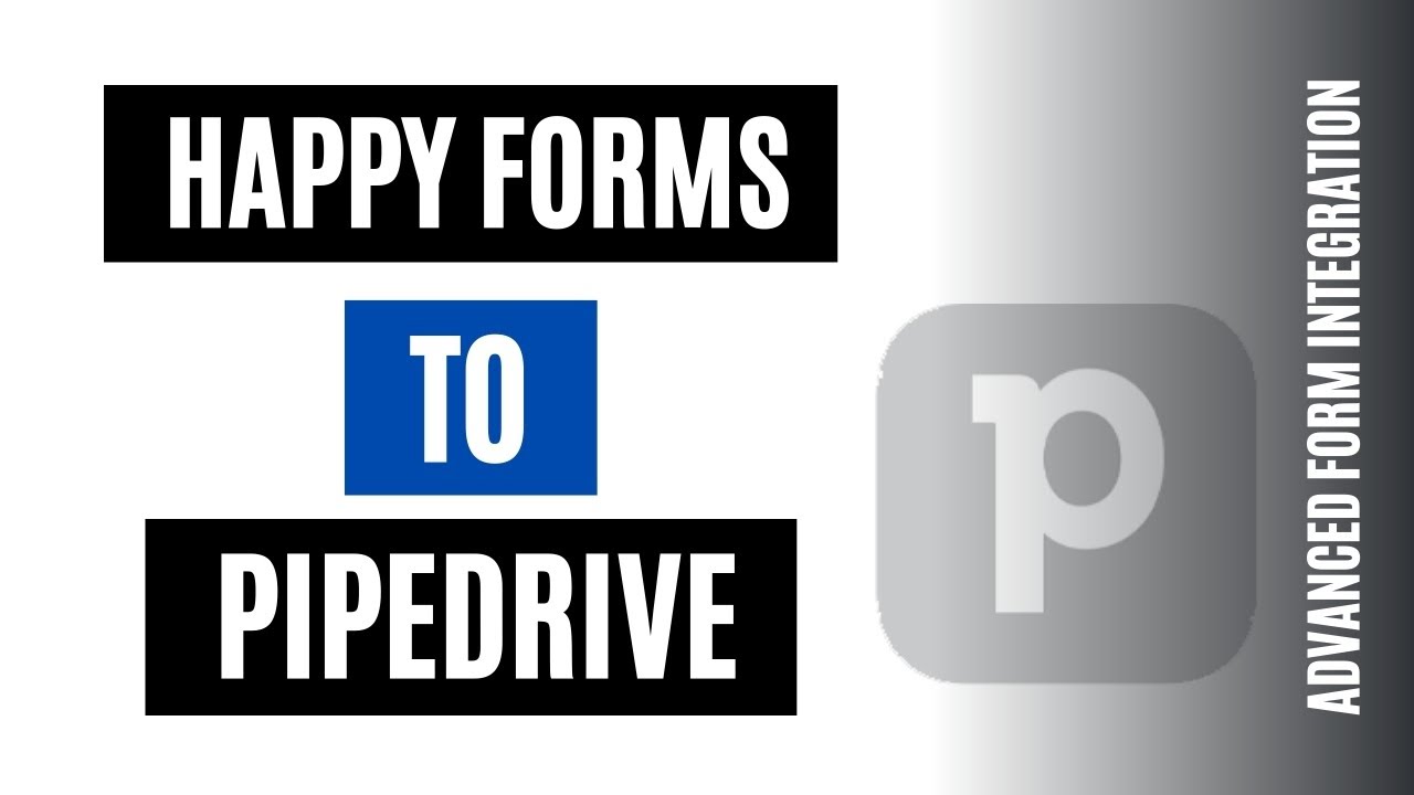 How to integrate Happy Forms with Pipedrive CRM Quickly | Advanced Form ...