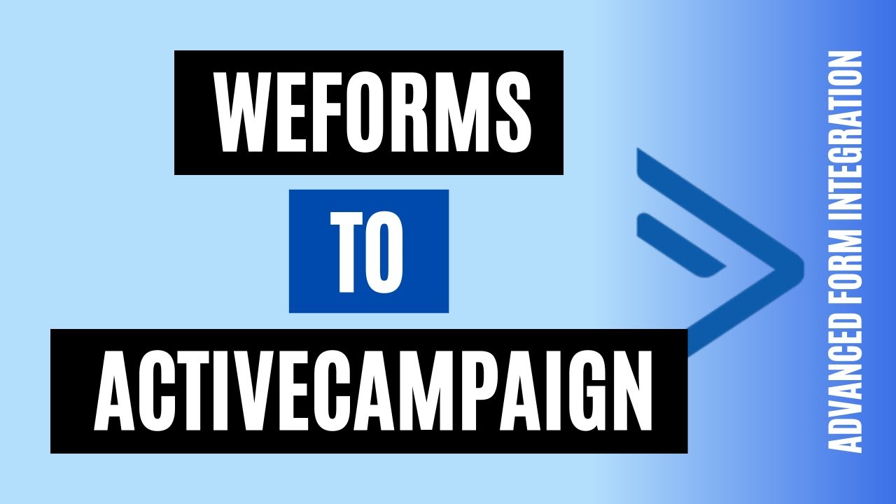 How To Integrate Weforms To Activecampaign Efficiently Advanced Form Integration