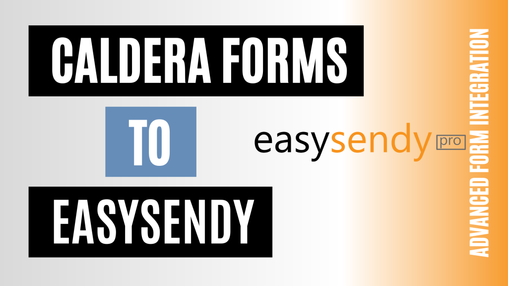 How To Integrate Caldera Forms With Easysendy Easily Advanced Form Integration