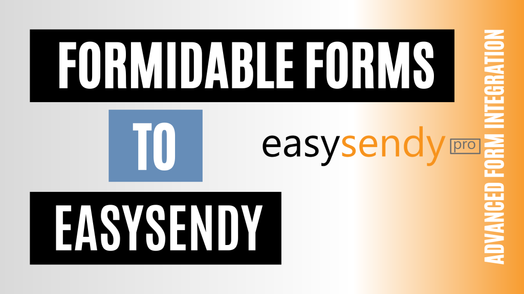 How To Integrate Formidable Forms With Easysendy Easily Advanced Form Integration