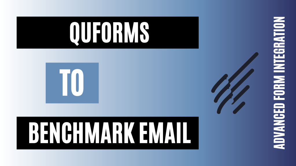 How to integrate QuForms with Benchmark Email Easily | Advanced Form Integration