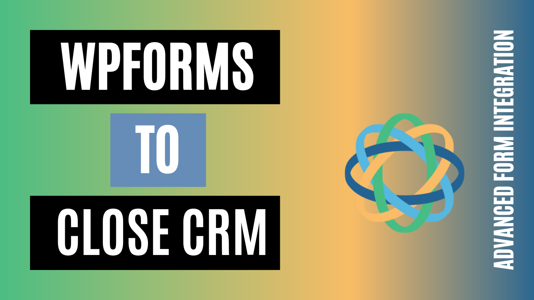 How To Integrate Wpforms With Copper Crm Easily Advanced Form Integration