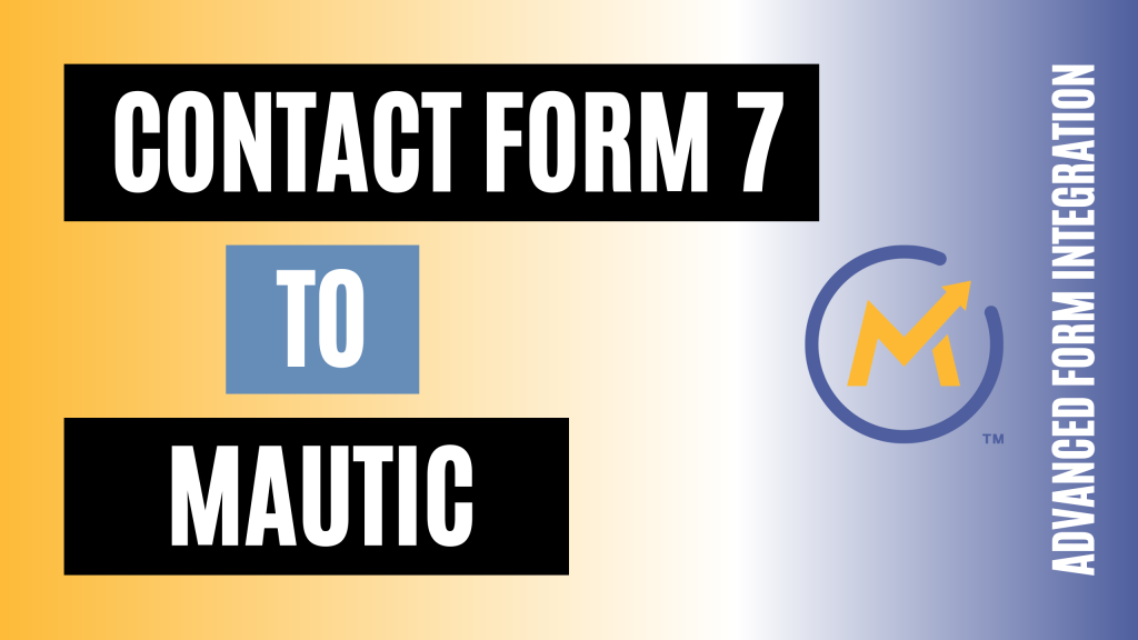 How to integrate Contact Form 7 with Mautic Easily | Advanced Form ...