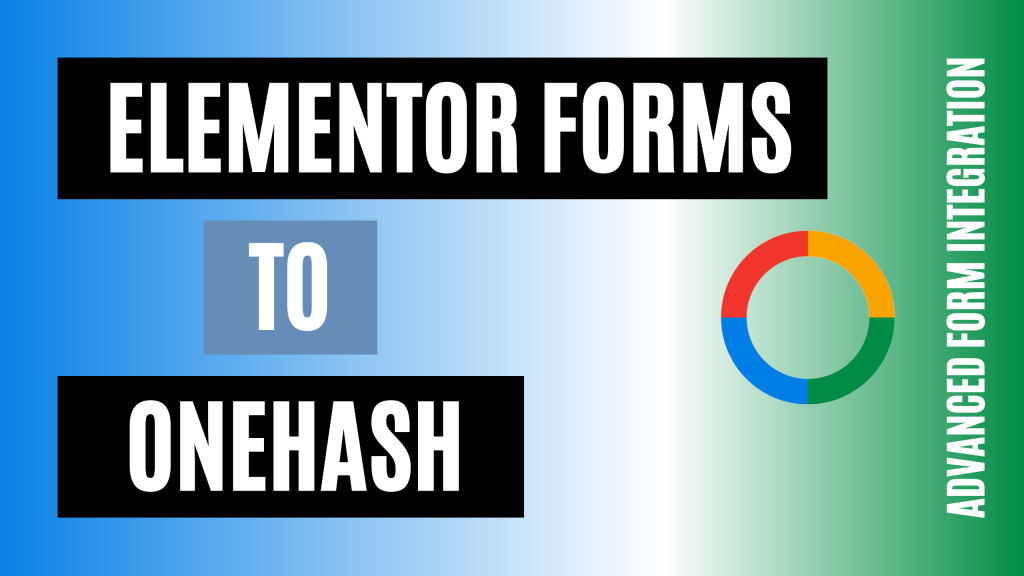 How To Integrate Elementor Pro Forms With Onehash Crm Quickly Advanced Form Integration 0266