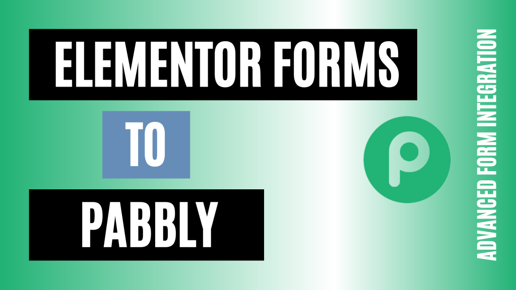 How To Integrate Elementor Pro Forms With Pabbly Email Marketing Quickly Advanced Form Integration