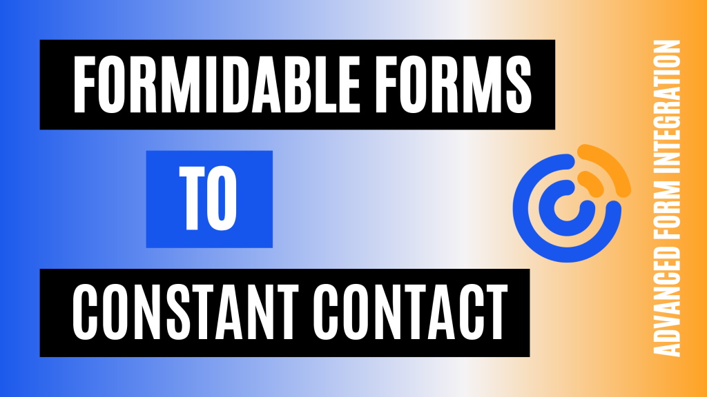 How To Integrate Formidable Forms With Constant Contact Easily Advanced Form Integration 1883