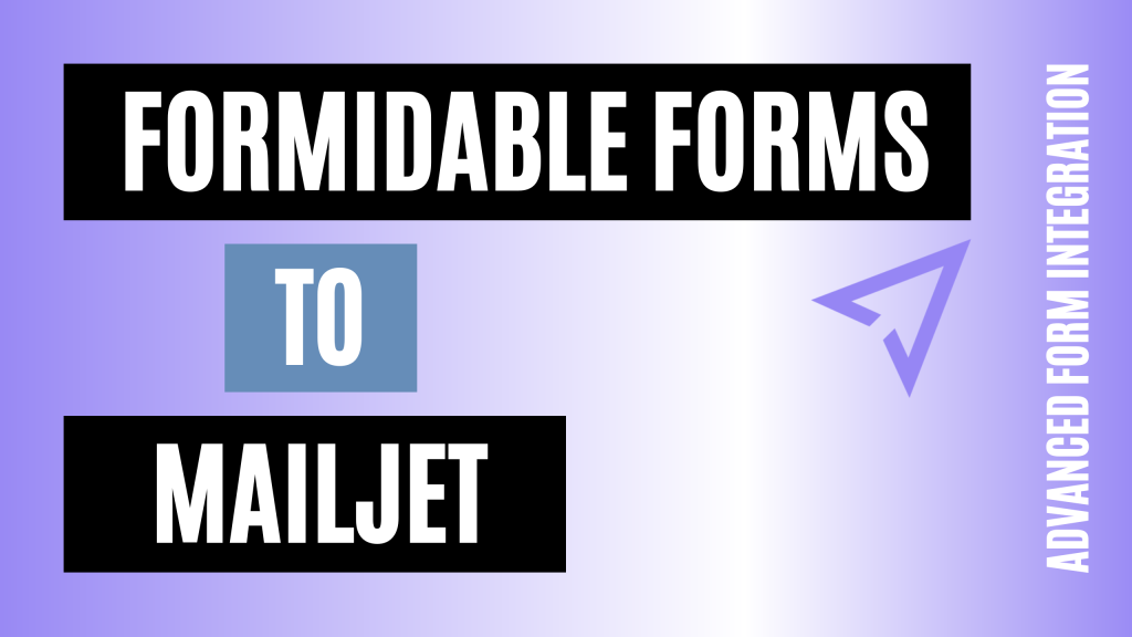 How To Integrate Formidable Forms With Mailjet Easily Advanced Form Integration