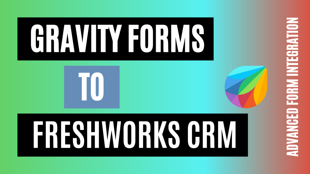 How to integrate Gravity Forms with Freshworks CRM Easily | Advanced ... How to integrate Gravity Forms with Freshworks CRM Easily | Advanced ...