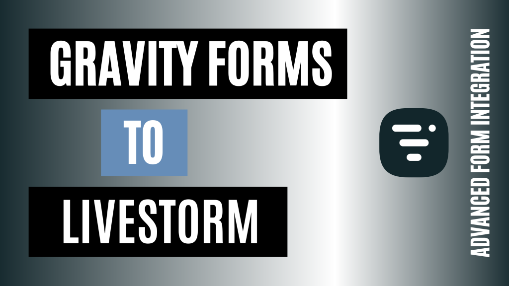 How To Integrate Gravity Forms With Livestorm Easily Advanced Form Integration