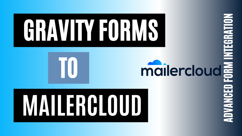 How To Integrate Gravity Forms With Mailercloud Easily Advanced Form Integration