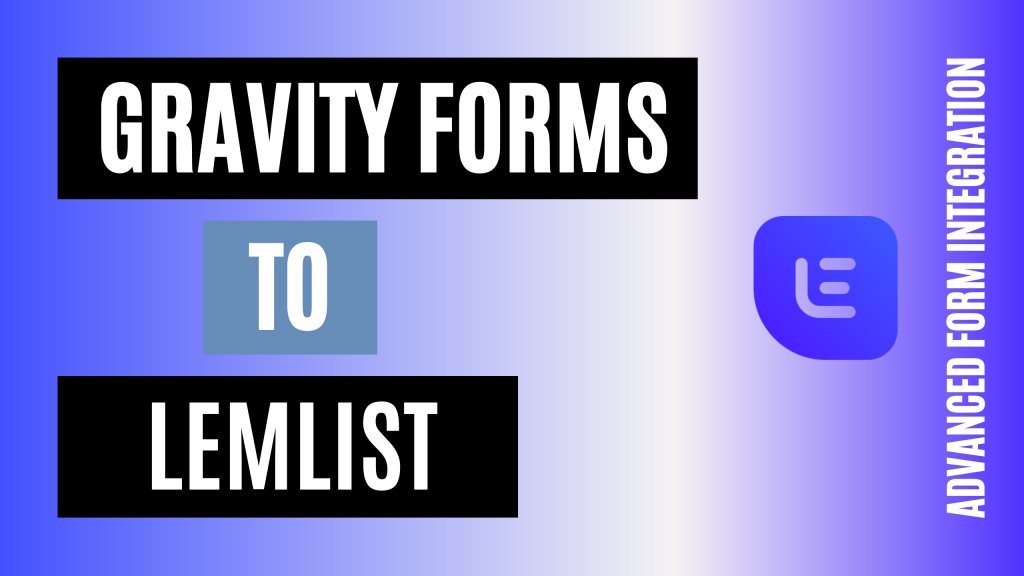 How to integrate Gravity Forms with lemlist Easily | Advanced Form Integration