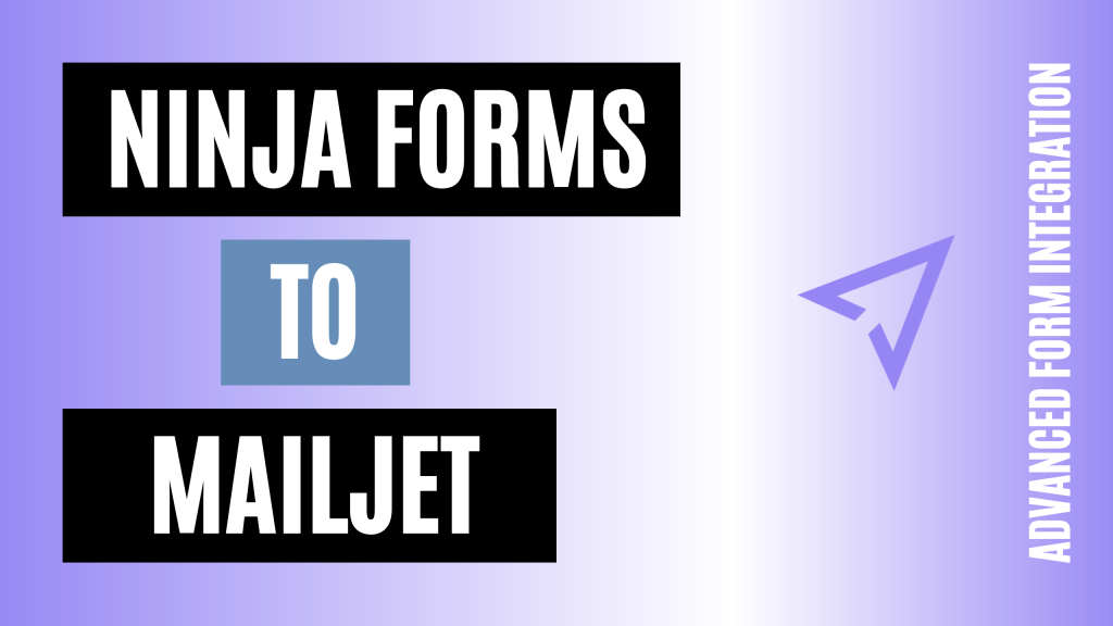 How to integrate Ninja Forms with Mailjet Easily | Advanced Form Integration