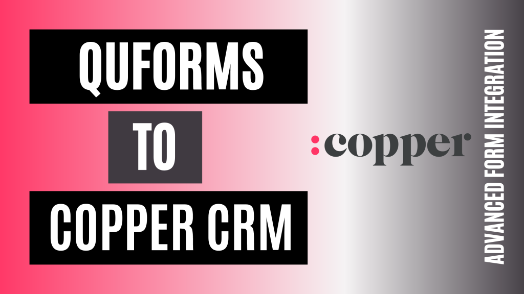 How to integrate QuForms with Copper CRM Easily | Advanced Form Integration