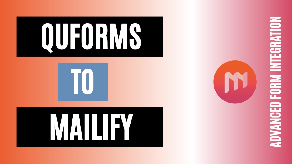 How To Integrate Quforms With Mailify Easily Advanced Form Integration