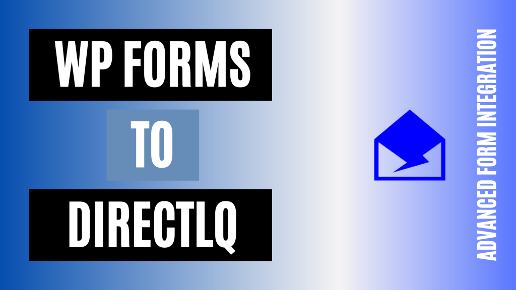 How To Integrate Wpforms With Directlq Easily Advanced Form Integration 2762