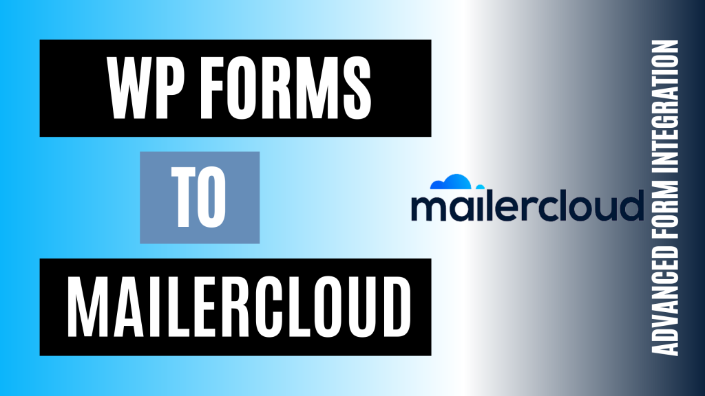 How To Integrate Wpforms With Mailercloud Easily Advanced Form Integration