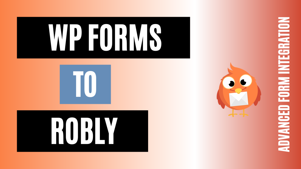 How To Integrate Wpforms With Robly Easily Advanced Form Integration