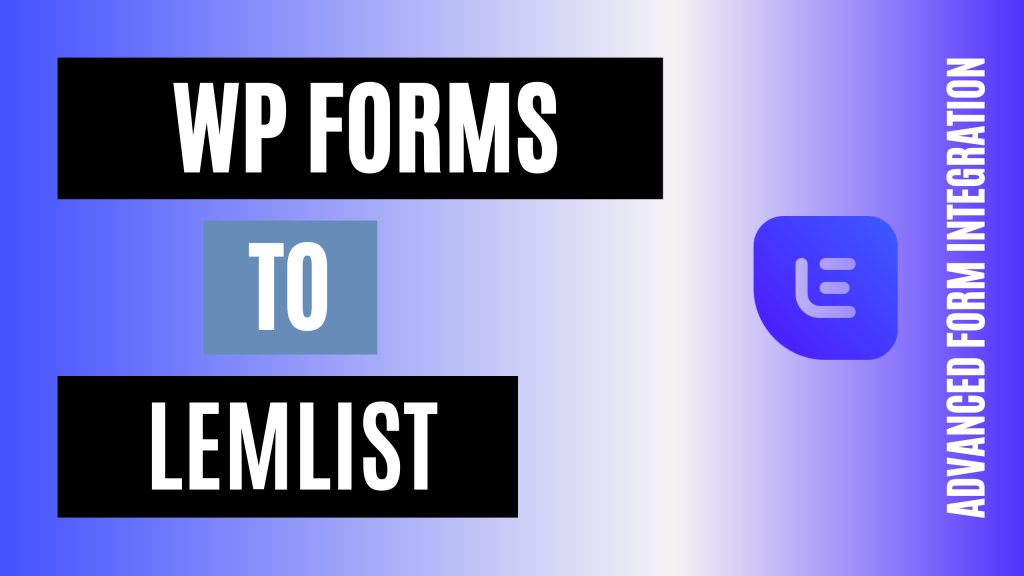 How To Integrate Wpforms With Lemlist Easily Advanced Form Integration 6136