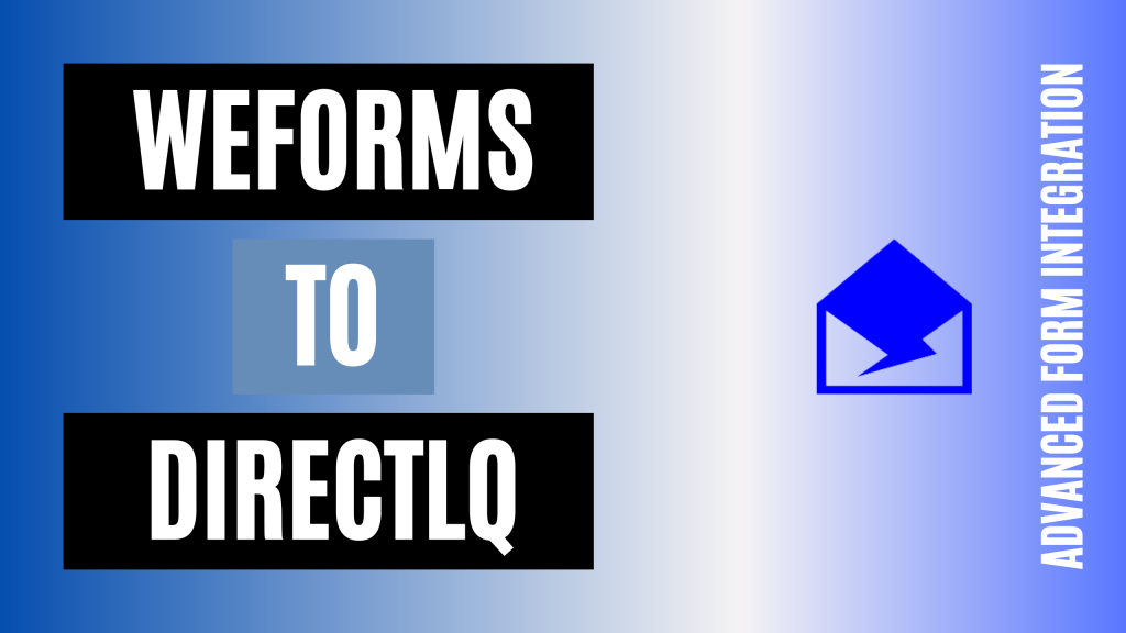 How To Integrate Weforms With Directlq Easily Advanced Form Integration 9016